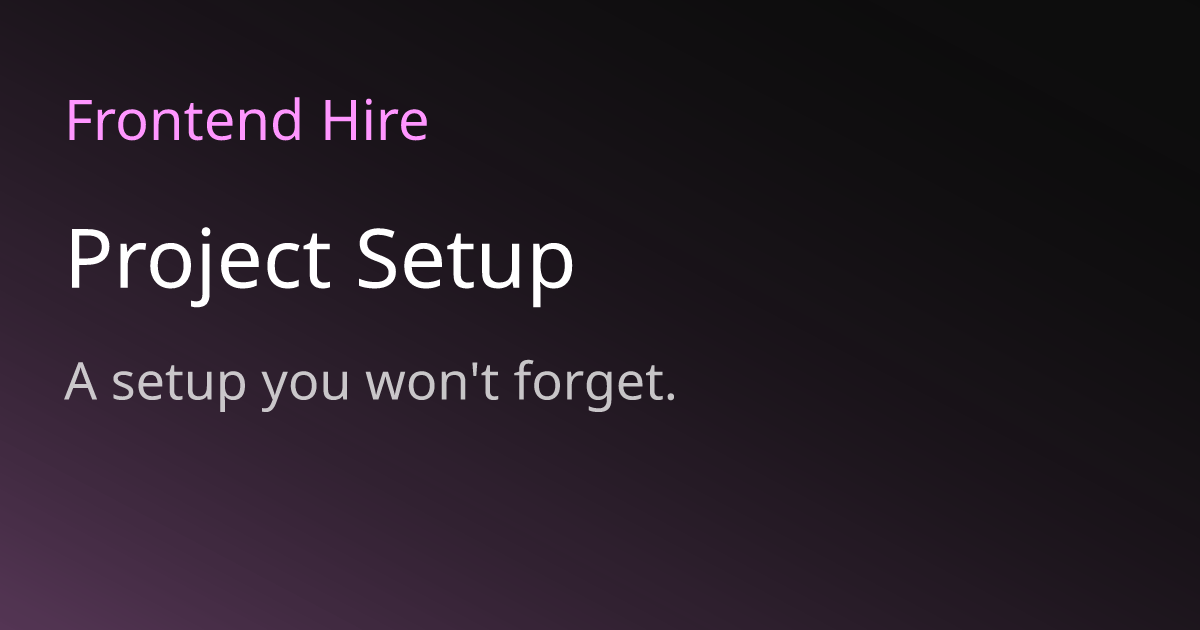 Project Setup | Frontend Hire
